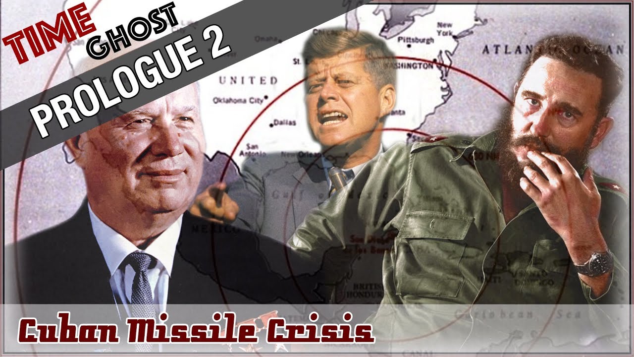 Prologue 2 Cuban Missile Crisis – The Cold War Heats Up